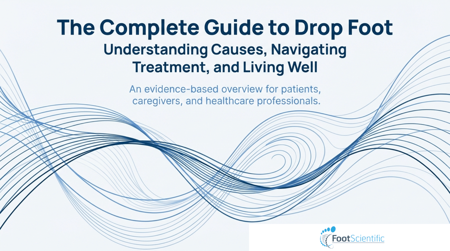 Drop Foot: Causes, Symptoms & Treatment Options | FootScientific – Foot ...